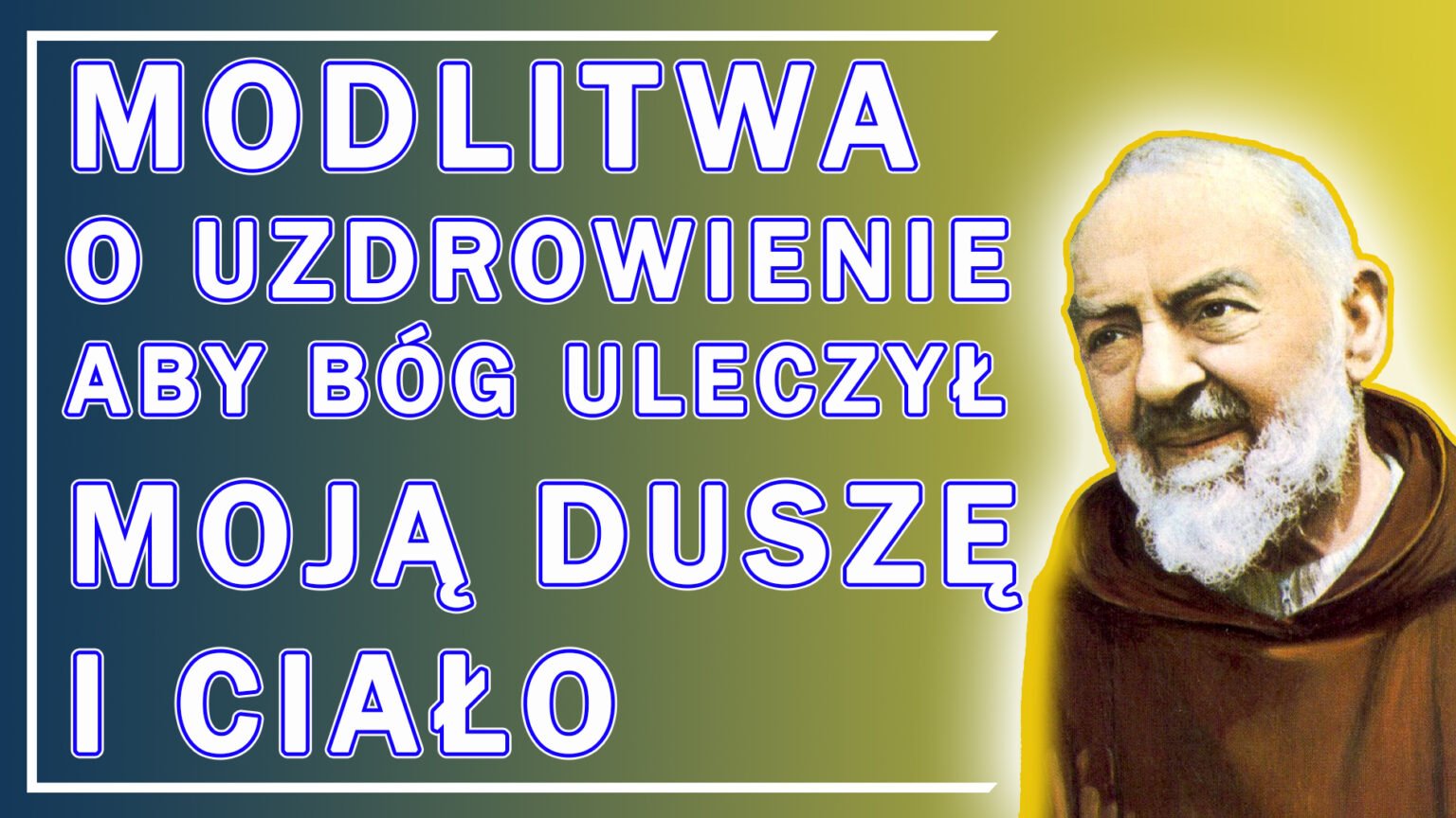 MODLITWA DO OJCA PIO O UZDROWIENIE